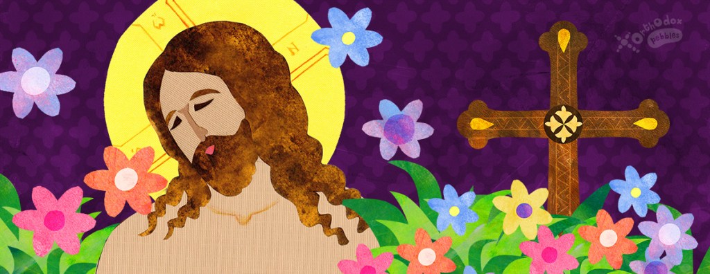 Great Lent/Pascha resources – Orthodox Pebbles